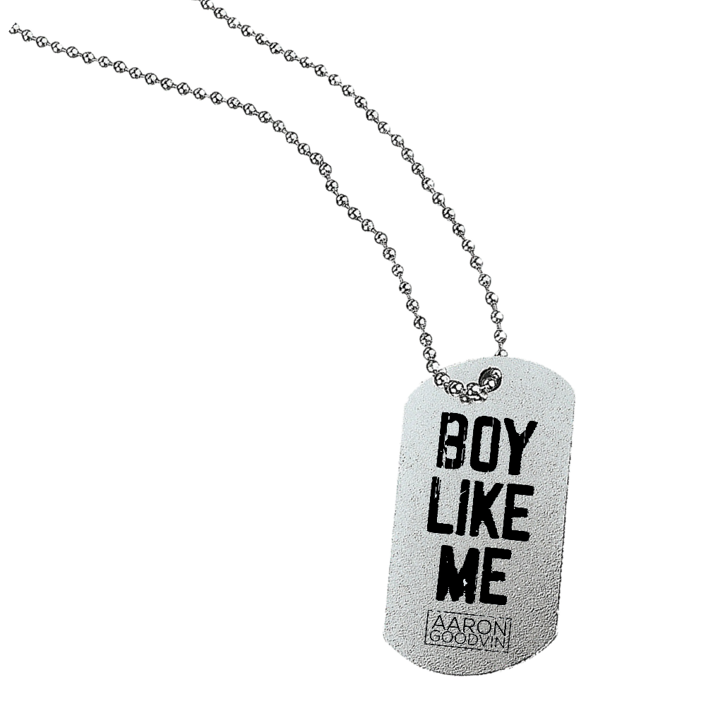 Aaron Goodvin Boy Like Me Dog Tag – Richards and Southern